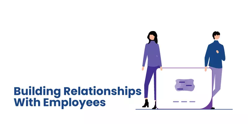 Building Relationships with Employees: A Complete Guide