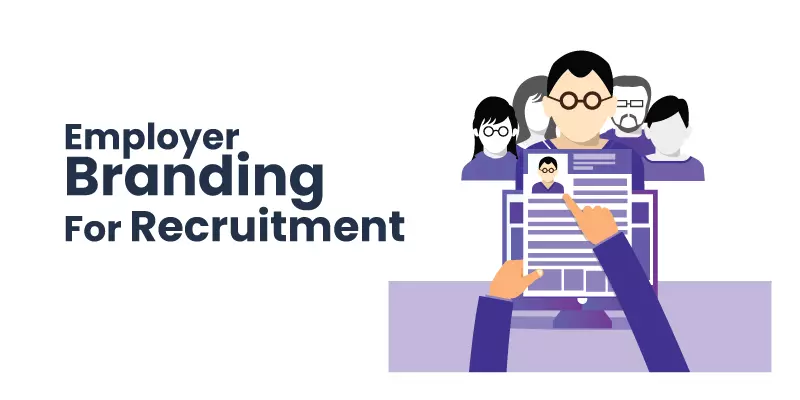What is the Importance of Employer Branding for Recruitment?