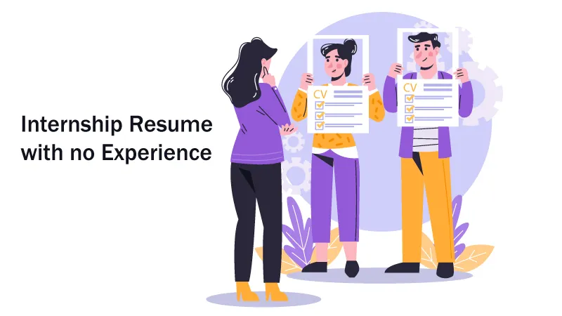 How To Write An Internship Resume With No Experience